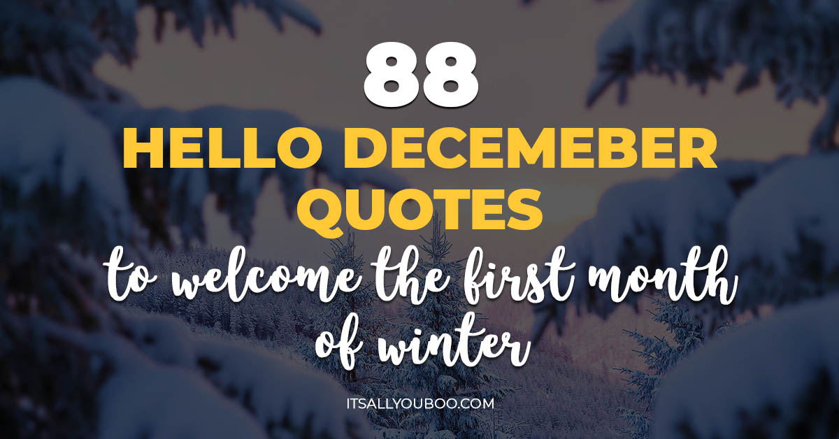 88 Hello December Quotes to Welcome the First Month of Winter