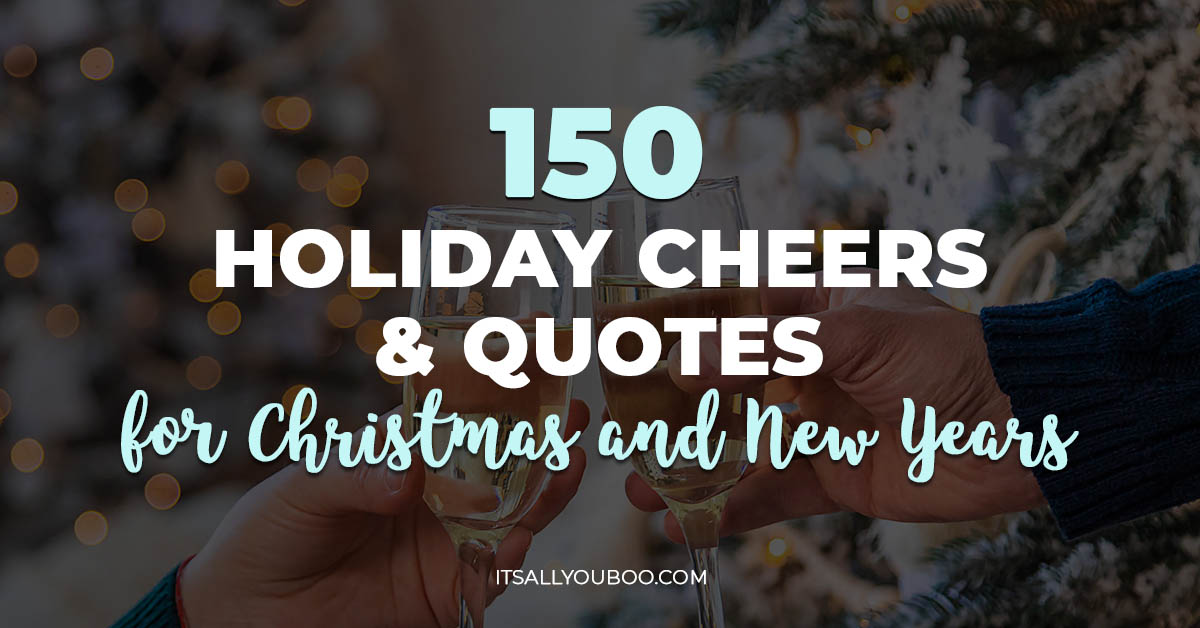 150 Holiday Cheers and Quotes for Christmas and New Year