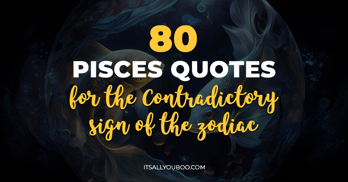 80 Deep Pisces Quotes for the Contradictory Sign of the Zodiac
