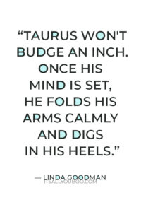 67 Sassy Taurus Quotes for the Stubborn Bull of the Zodiac