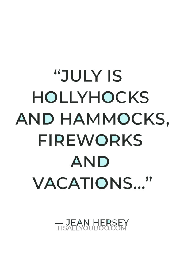 77 Hello July Quotes to Celebrate the Heart of Summer