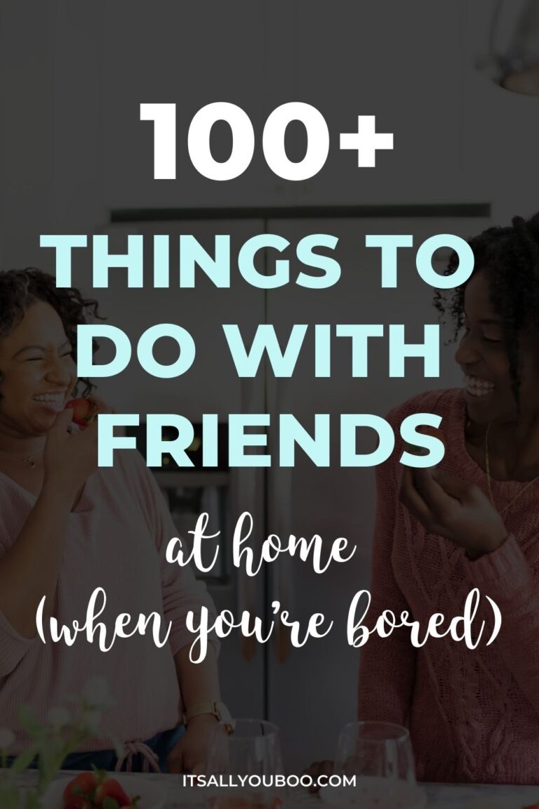100+ Epic Things to Do With Friends at Home (When You're Bored)