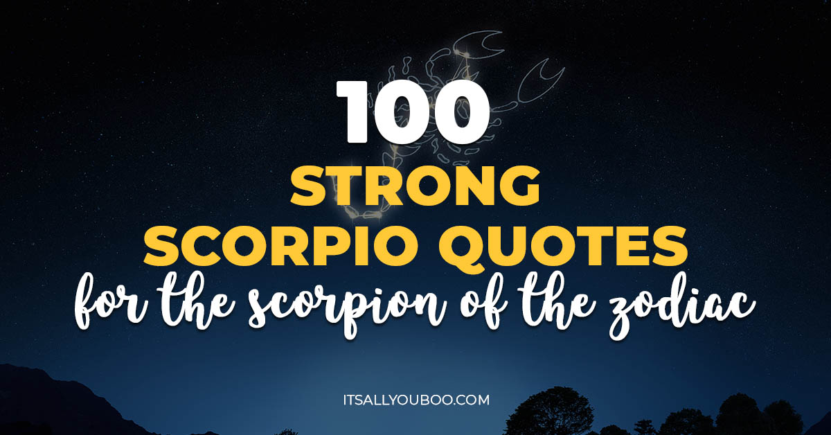 100 Strong Scorpio Quotes for the Badass Scorpion of the Zodiac